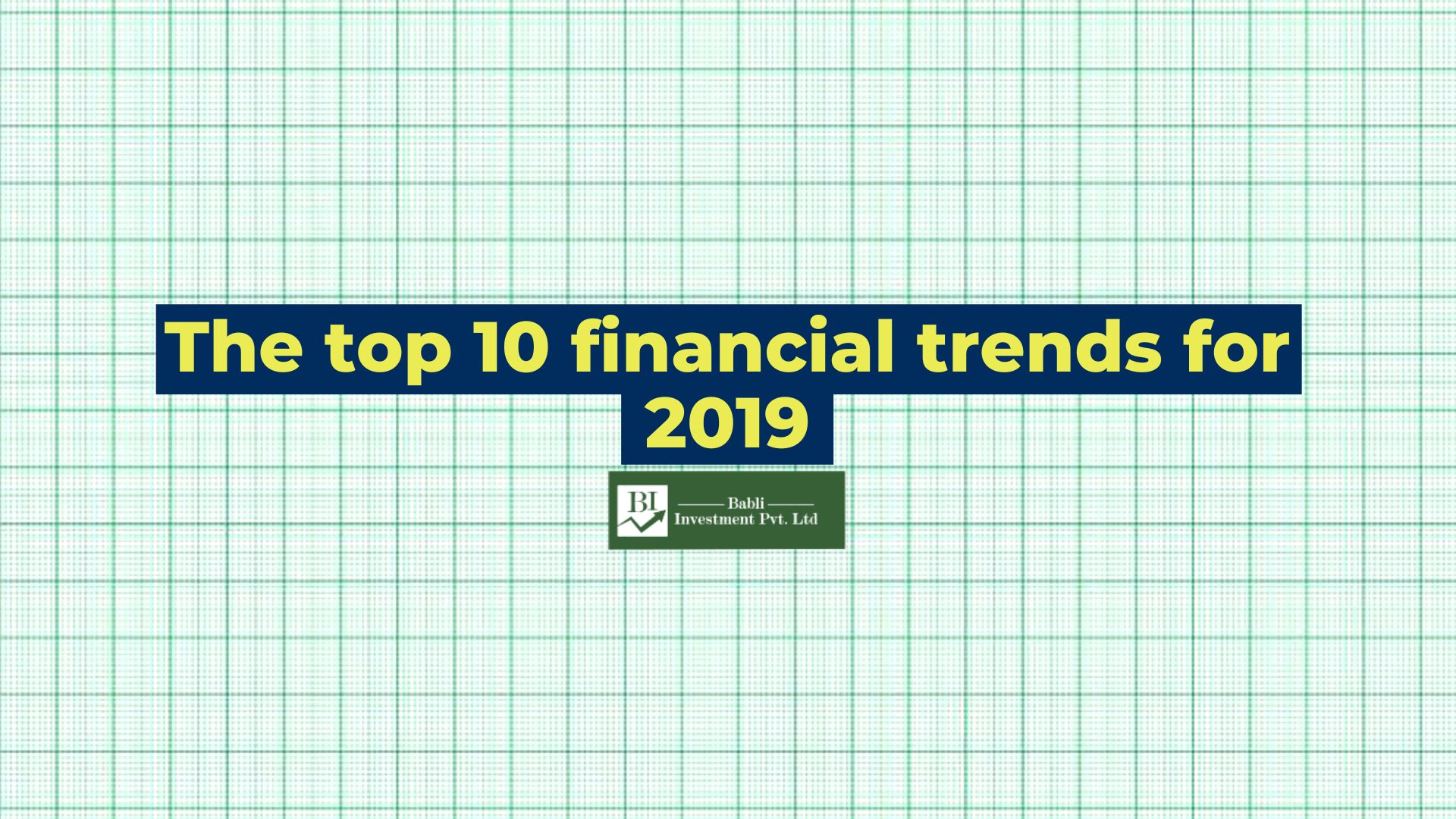 10 Big Financial Trends For 2019 - Unlisted Share & Insurance Consultant